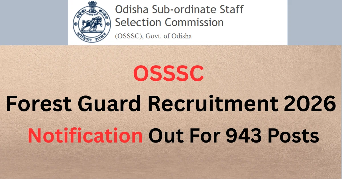 OSSSC Forest Guard Recruitment 2026 : Notification Out For 943 Posts ...